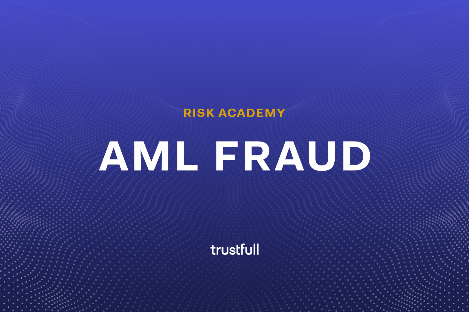 Why Is Digital Identity Verification Crucial for AML Fraud Prevention?