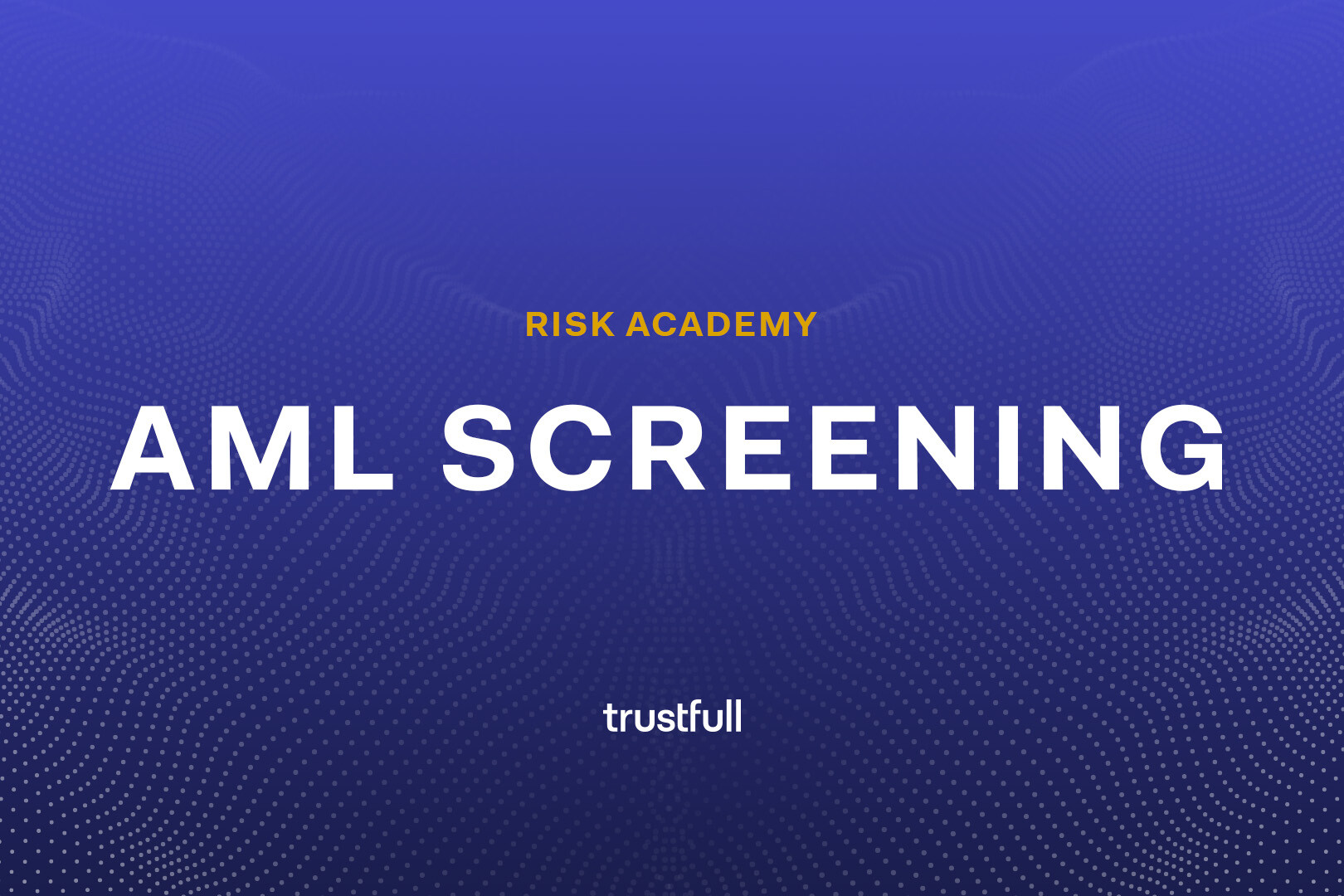 What is AML Screening in Digital Finance