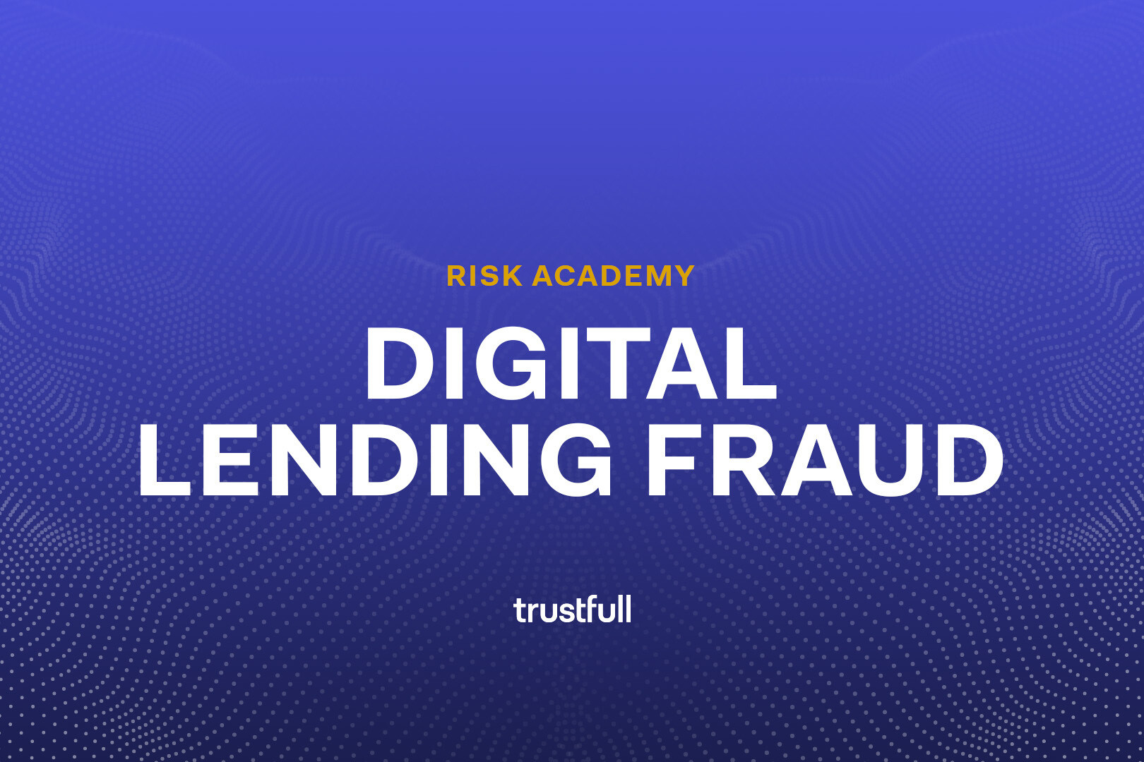 15 Types of Common Fraud Attacks in Digital Lending