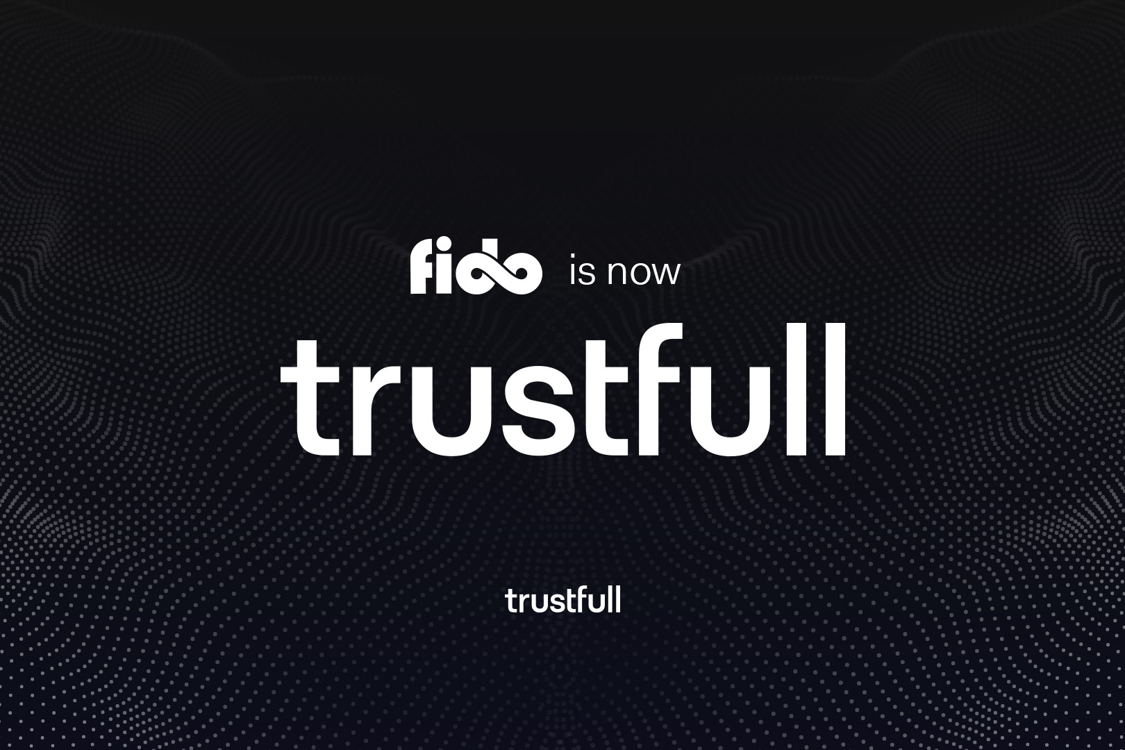 Fido rebrands to Trustfull, as it accelerates global expansion