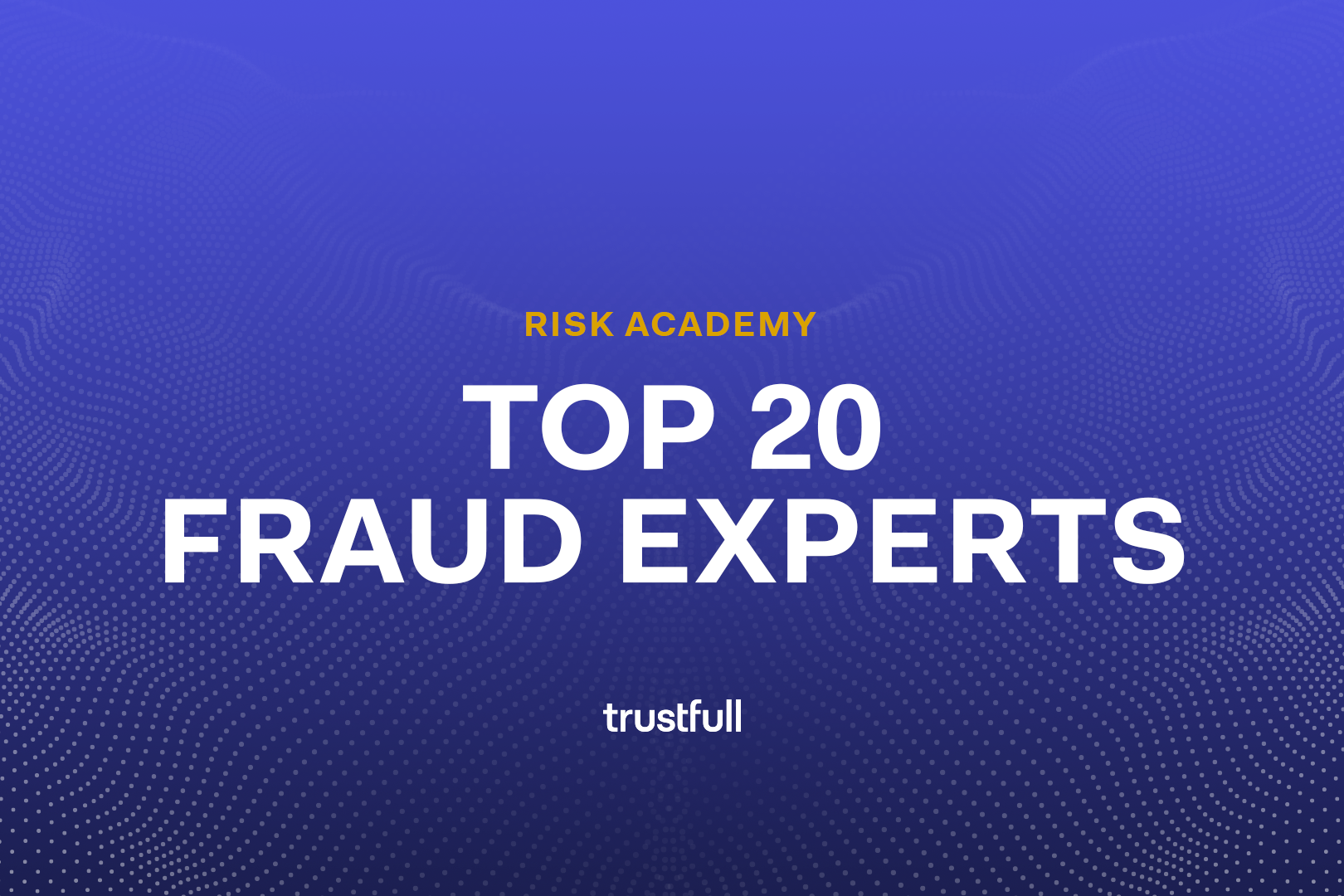 Top 20 Fraud Experts to Follow on LinkedIn in 2025