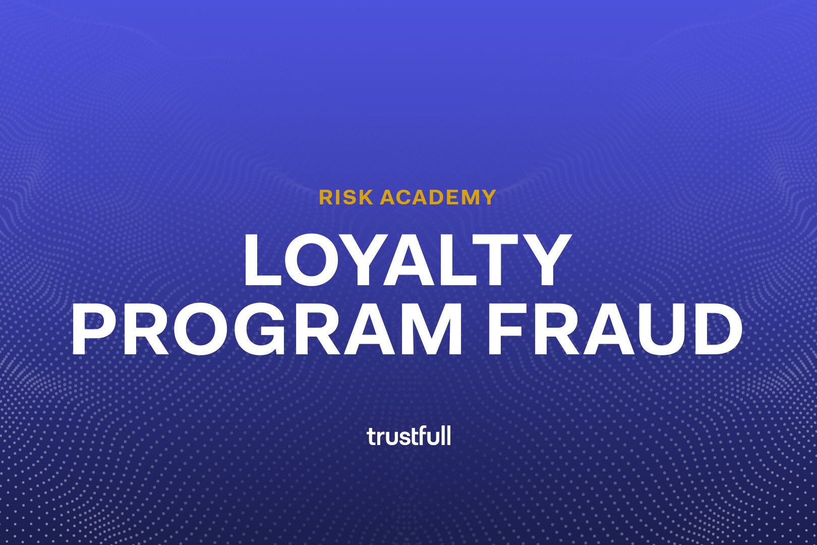How to Protect Customers from Loyalty Program Fraud