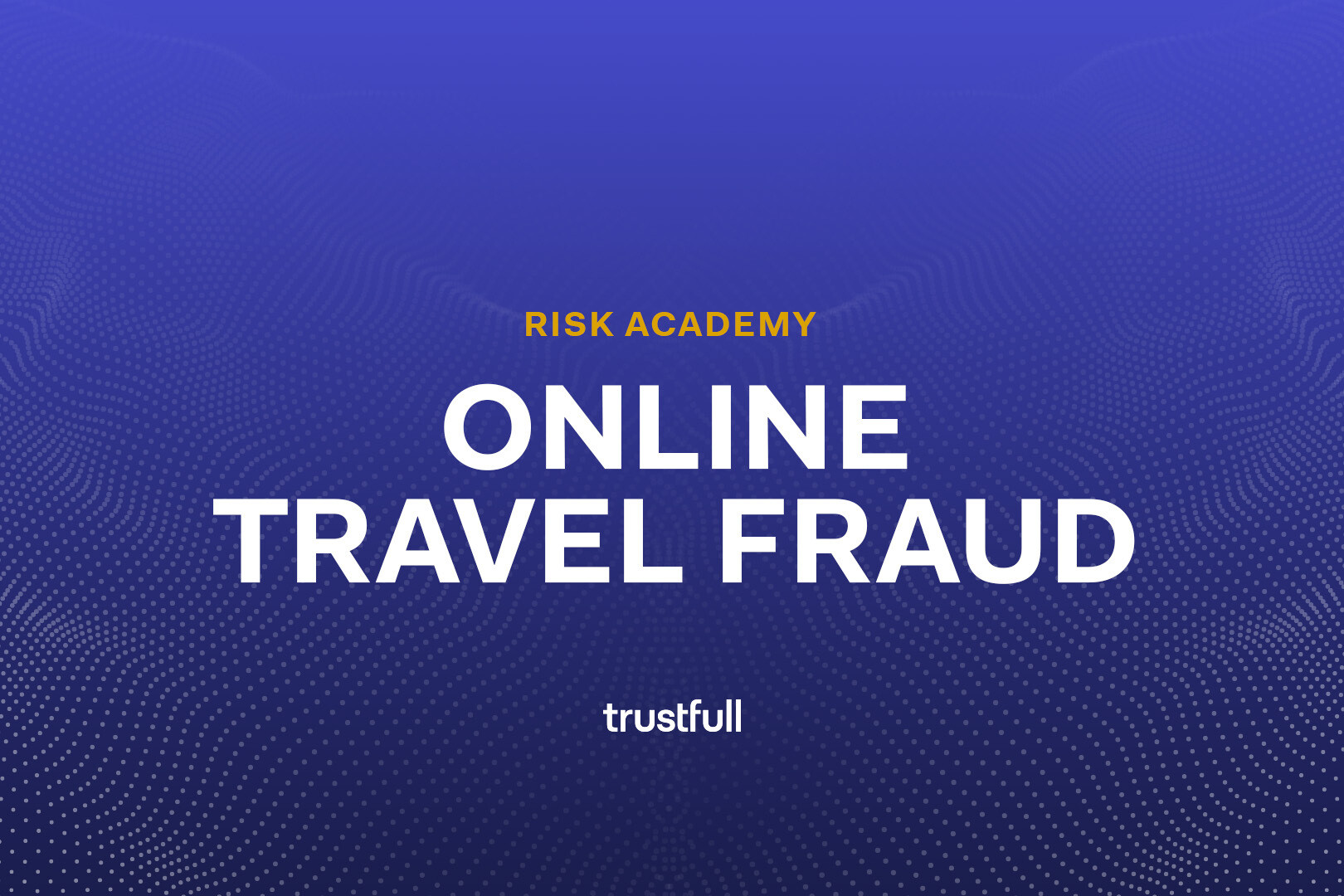 How to Identify and Prevent Online Travel Fraud: A Guide for Booking ...