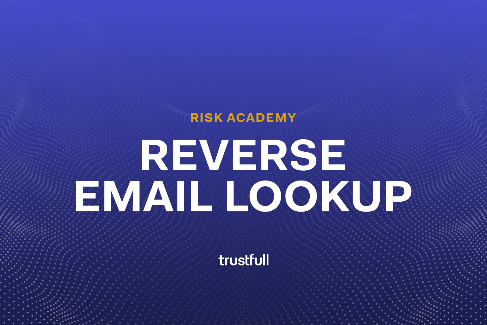 How to Use Reverse Email Lookup to Trace Fake Accounts