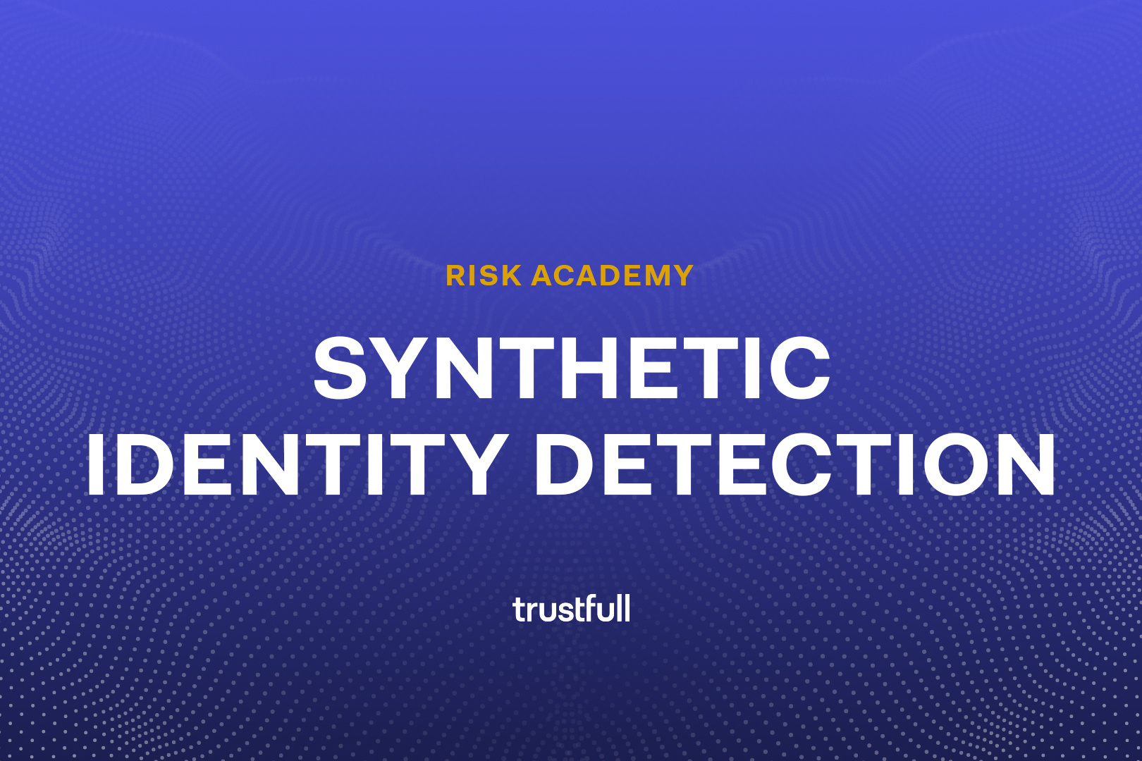 10 Hidden Signs You’re Dealing with Synthetic Identity Fraud