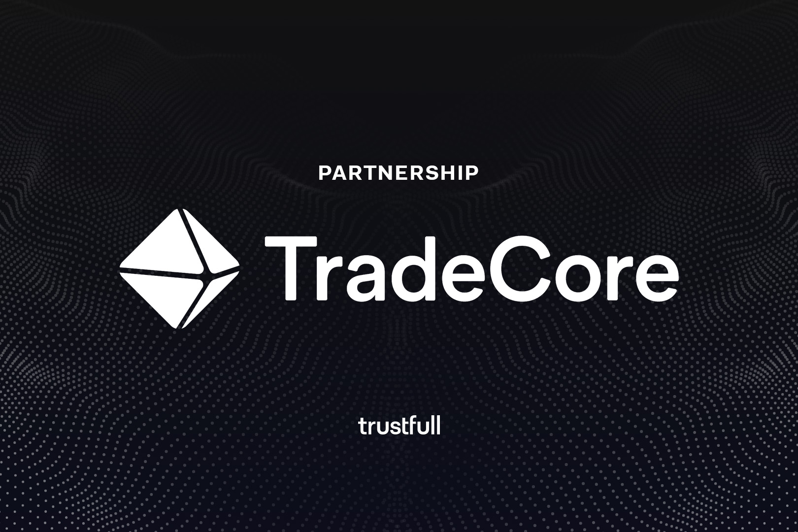 TradeCore Integrates Trustfull’s Account Opening Protection Solution
